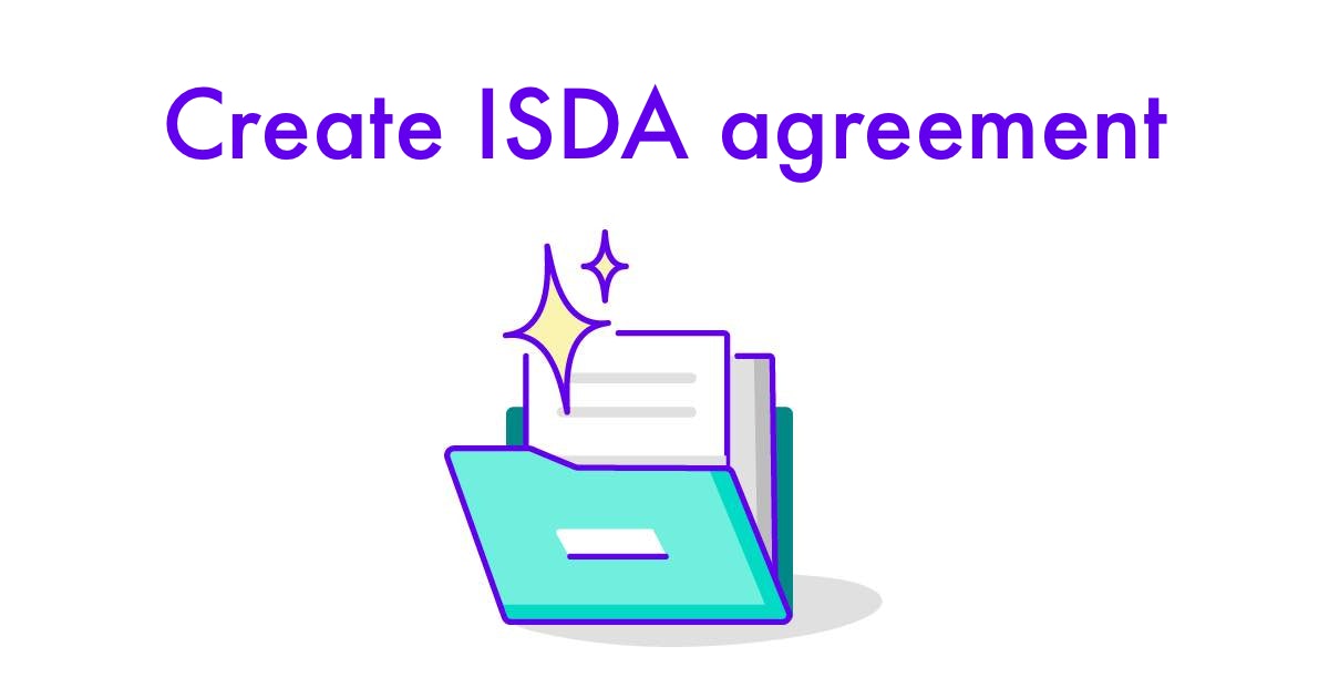 Create ISDA agreement - Templates & Legal Help