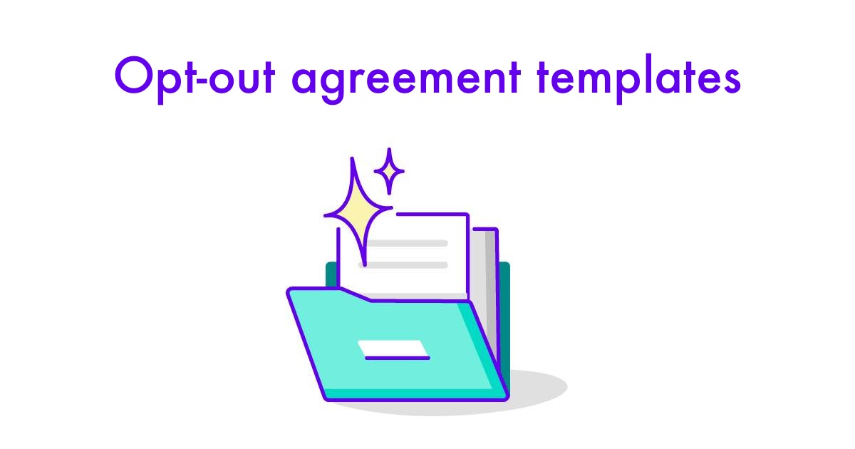 🖍️ Opt-out agreement templates - UK