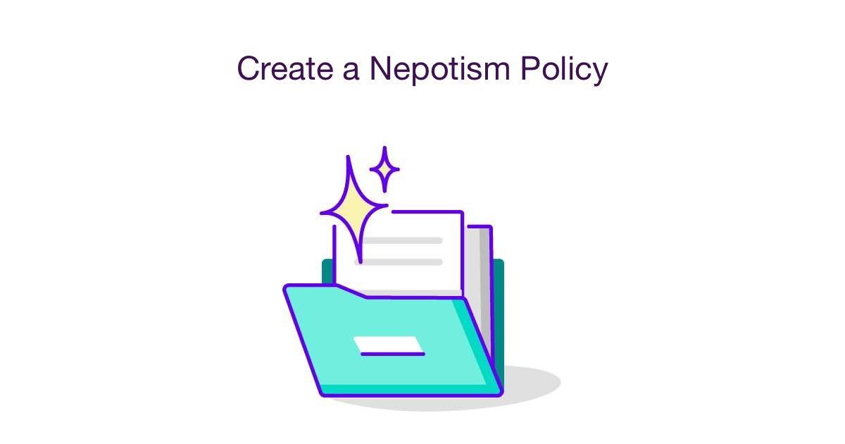 Create a Nepotism Policy | Checklist & Templates