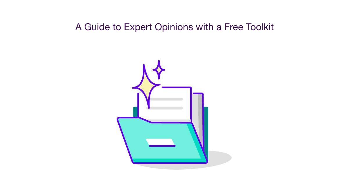 A Guide to Expert Opinions with a Free Toolkit & Templates | Checklist ...