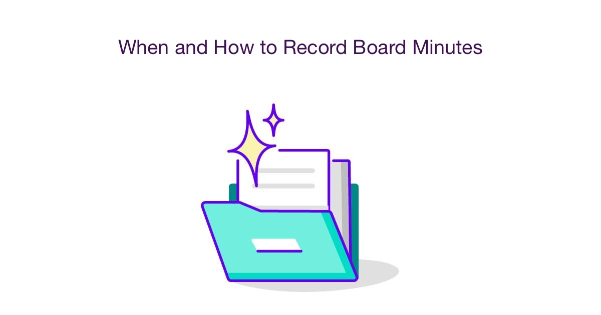 When and How to Record Board Minutes | Checklist & Templates