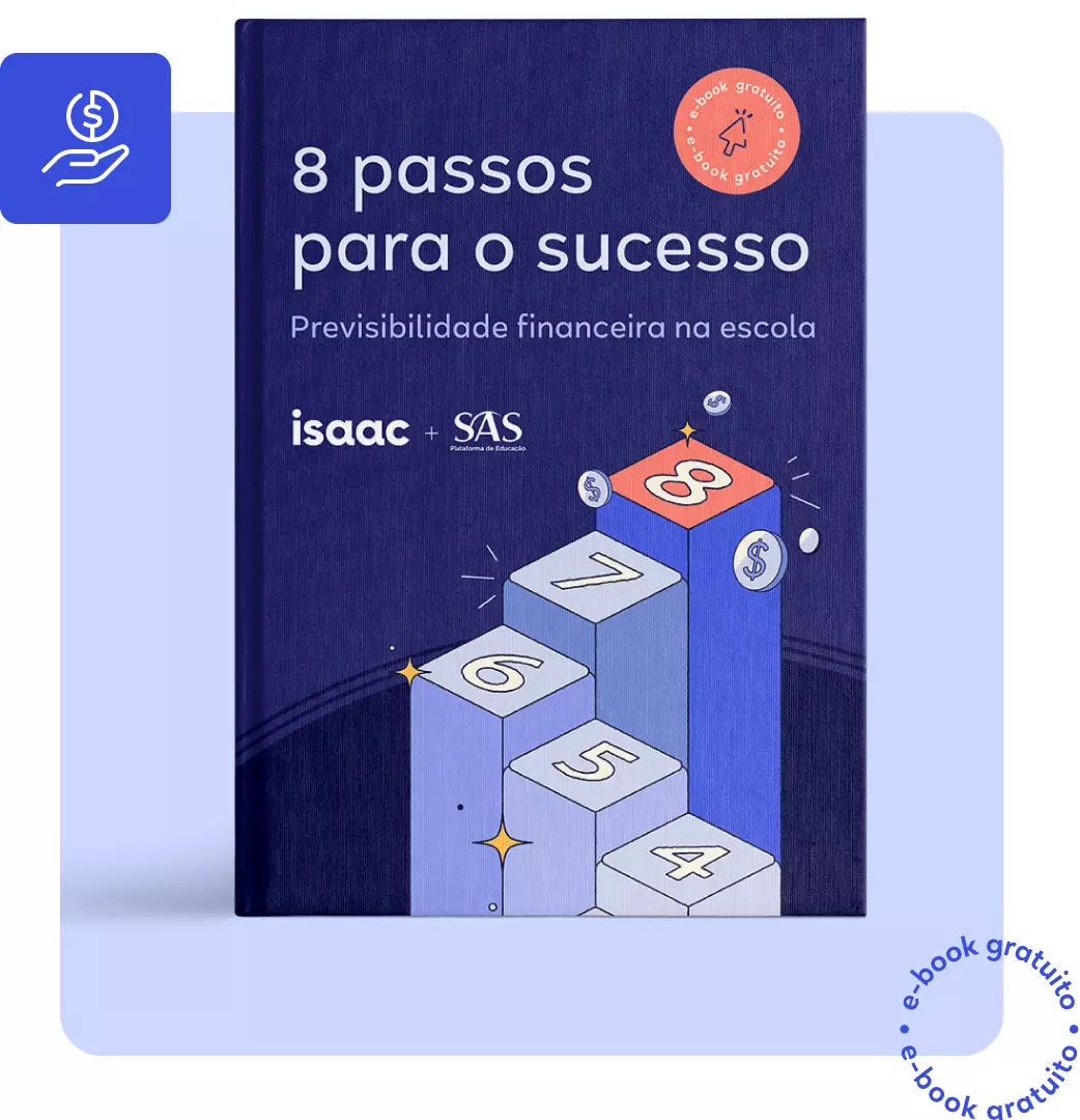 E-book 8 passos para o sucesso : Previsibilidade financeira na escola | isaac