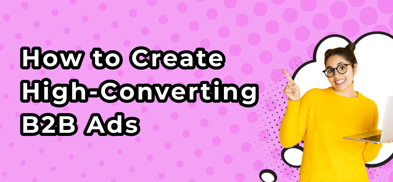 Effective Programmatic Advertising: How to Create High-Converting B2B Ads