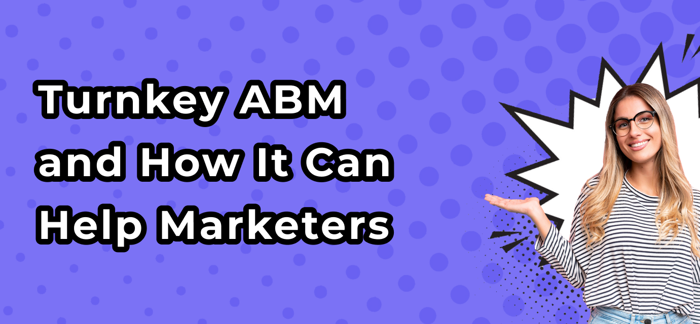 How Propensity´s Turnkey Approach to ABM Can Help Marketers