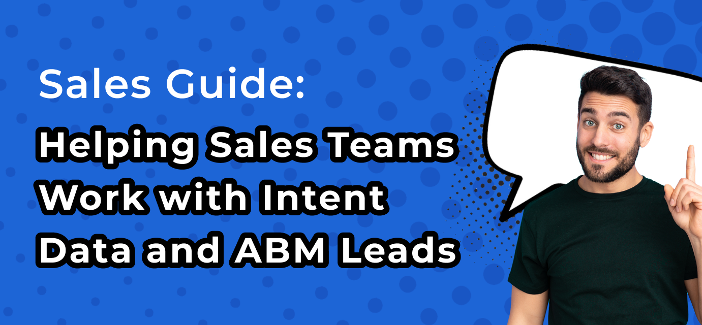 Sales Guide: Working with Intent Data and ABM Leads