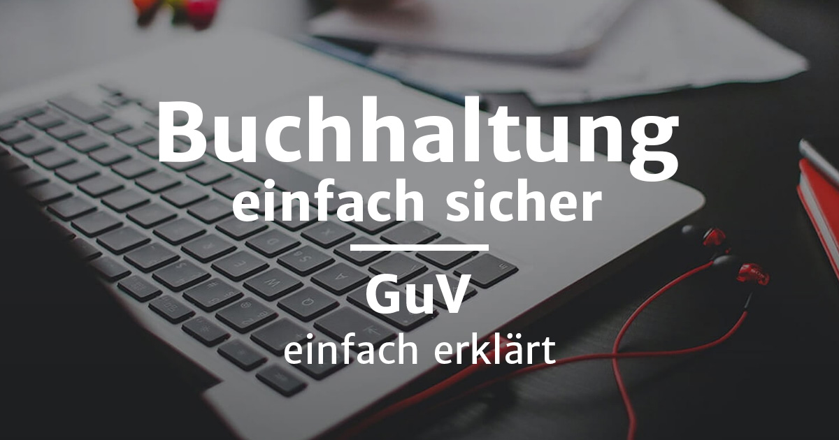 GuV einfach erklärt | Definition, Aufbau, Tipps