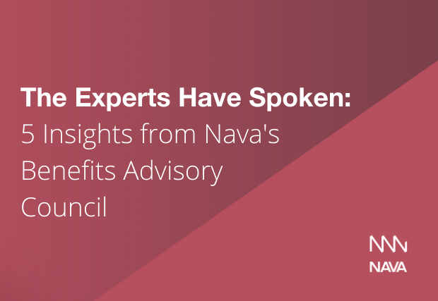 The Experts Have Spoken: 5 Insights from Nava's Benefits Advisory ...