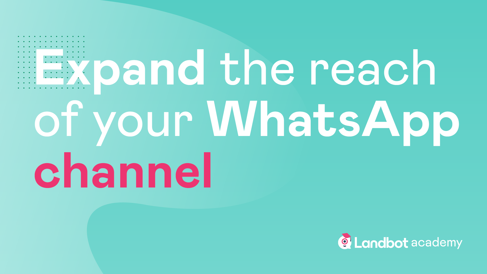 How to build & test a WhatsApp bot | Landbot Academy