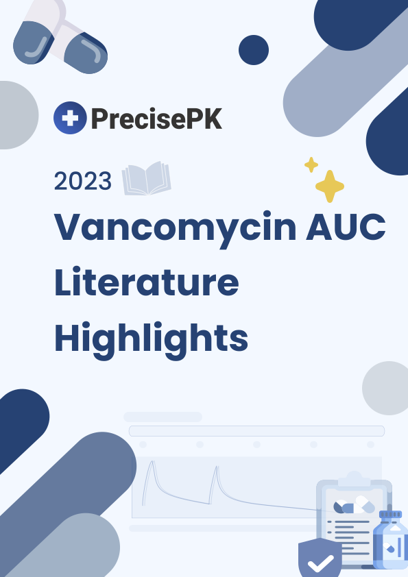 Vancomycin AUC Dosing Insights from PrecisePK's 2023 Journal ...