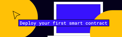 Deploy Your First Smart Contract