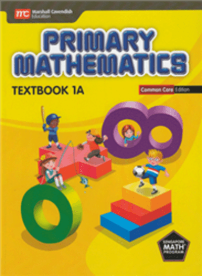 Primary Mathematics CC ED Textbook 1A - Singapore Math, Inc.