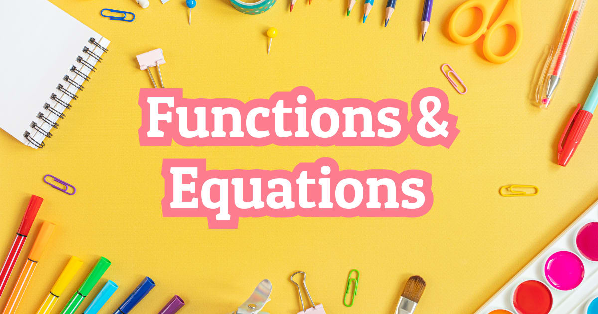 Learn Functions & Equations
