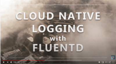 Cloud Native Logging with Fluentd and Fluent Bit (LFS242) - The Linux Foundation