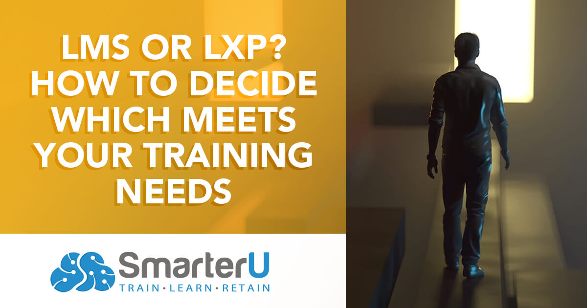 LMS or LXP: Which Meets Your Training Needs?