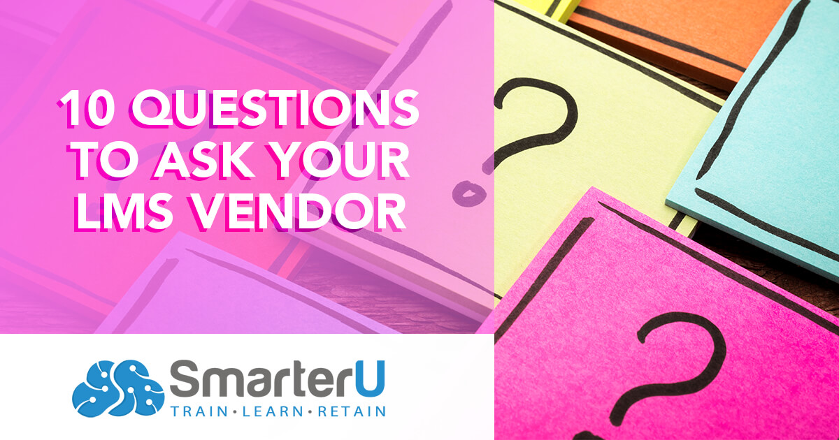 10 Questions to Ask Your LMS Vendor