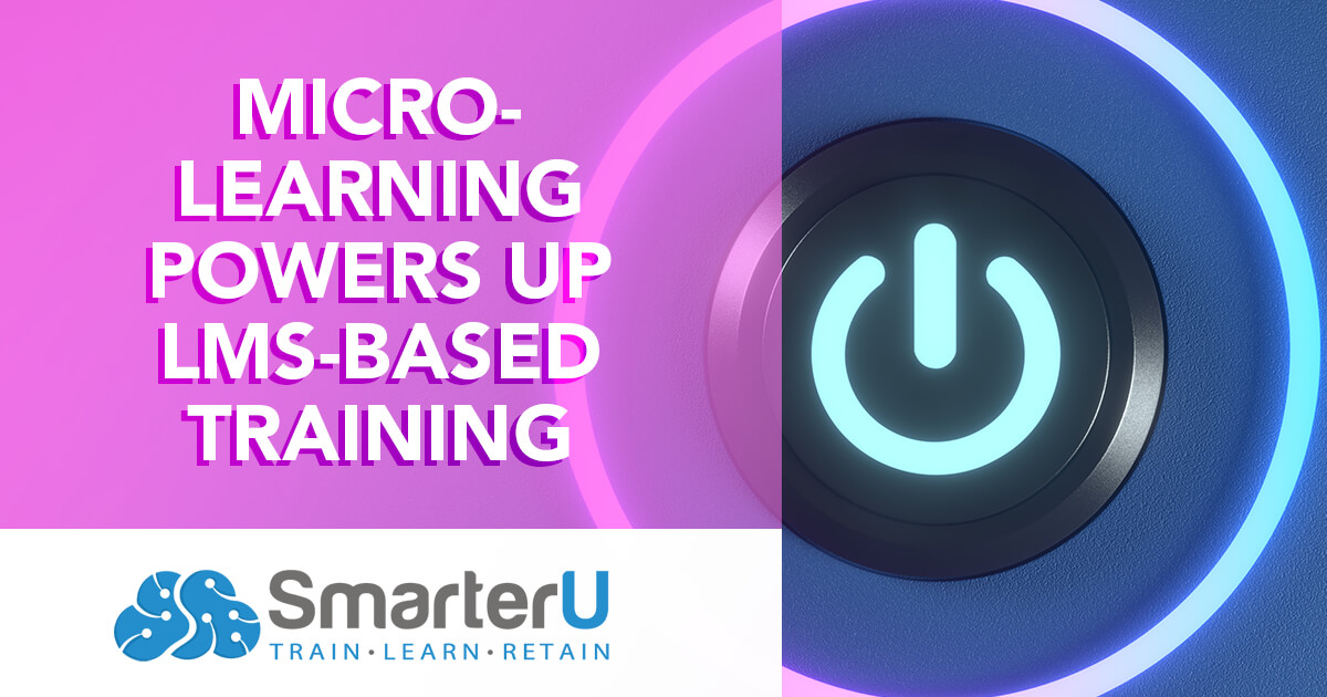 Microlearning Powers Up LMS-Based Training