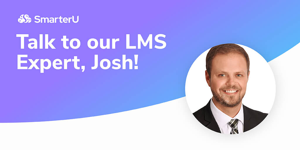 Josh Flower, LMS Solutions Expert | SmarterU