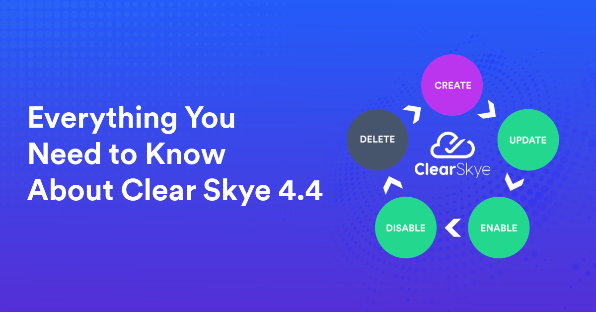 Everything You Need to Know about Clear Skye 4.4