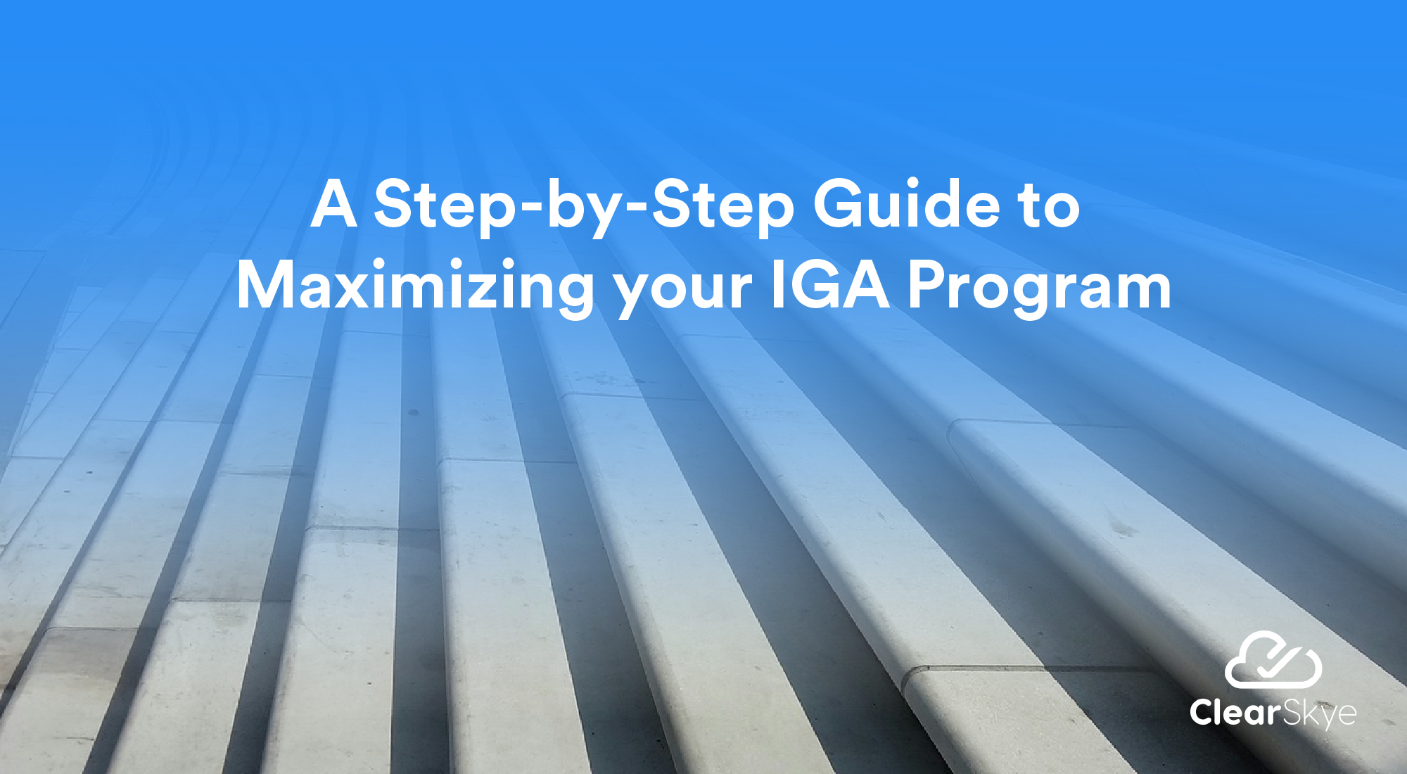 A Step-by-Step Guide to Maximizing your IGA Program
