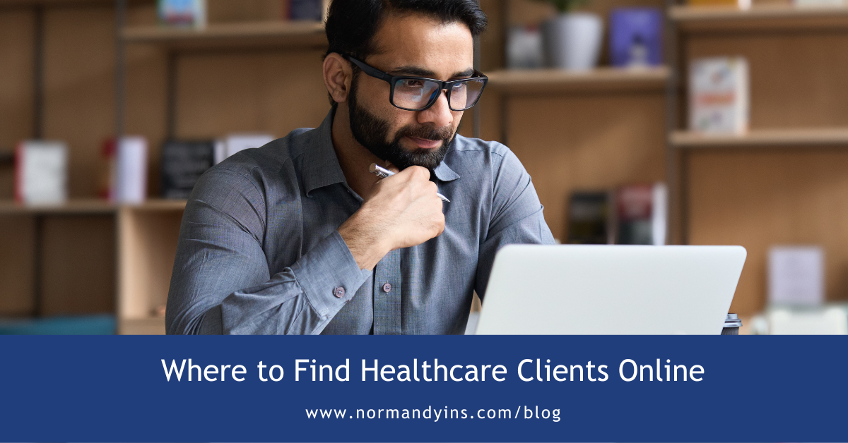 Where to Find Healthcare Clients Online - Normandy Insurance