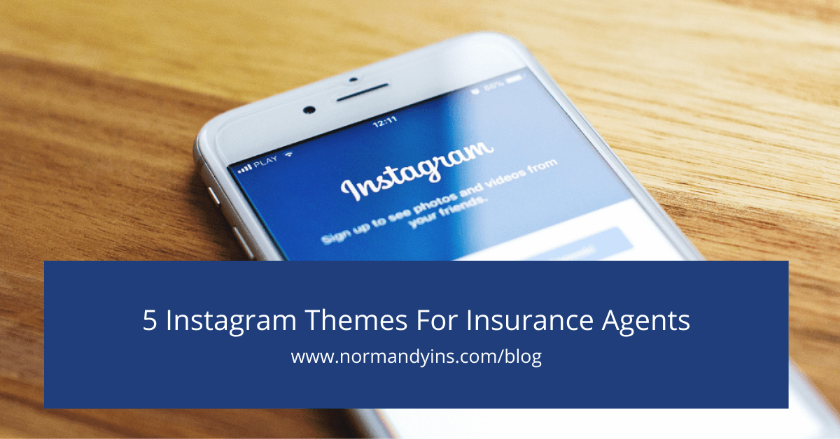 5 Instagram Themes For Insurance Agents - Normandy Insurance