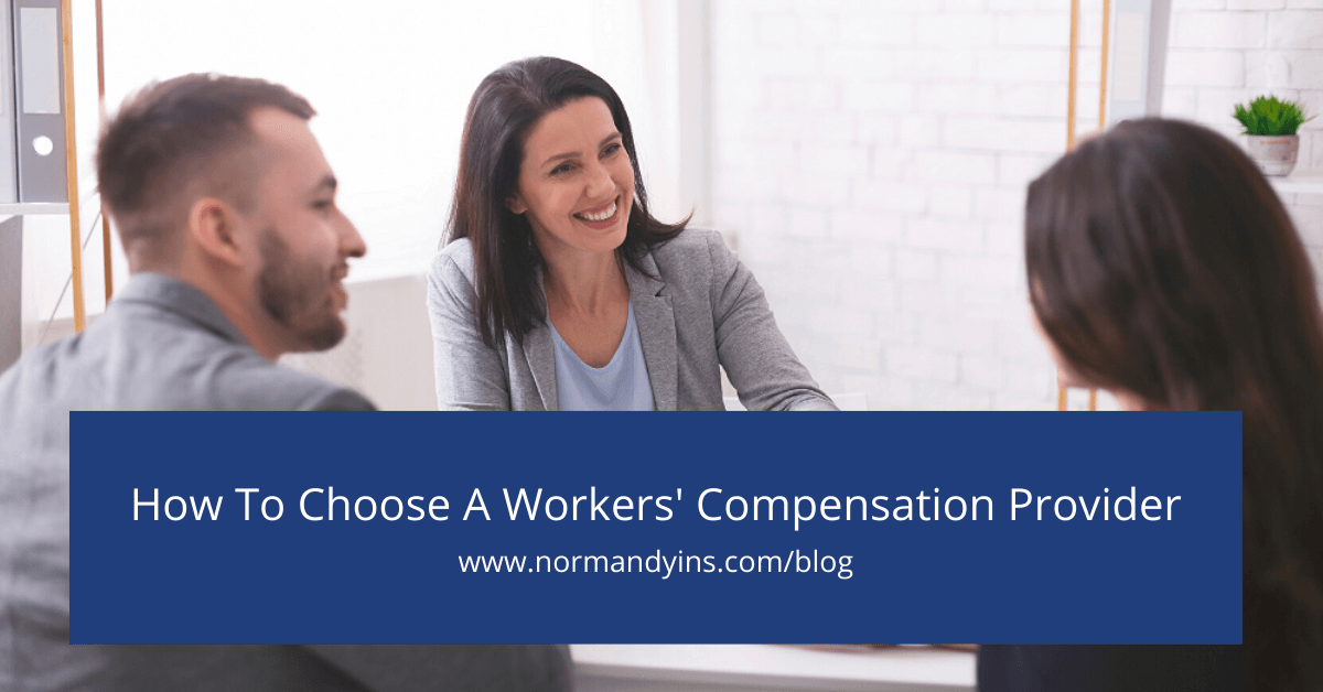 How To Choose A Workers' Compensation Provider - Normandy Insurance