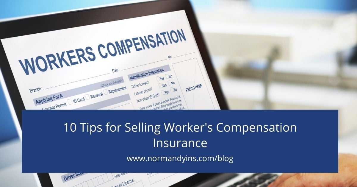 10 Tips for Selling Workers' Compensation Insurance - Normandy Insurance