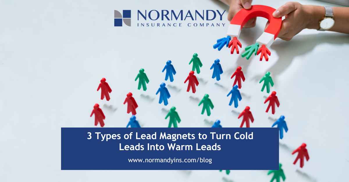 lead magnets to turn your cold leads into warm leads - Normandy Insurance