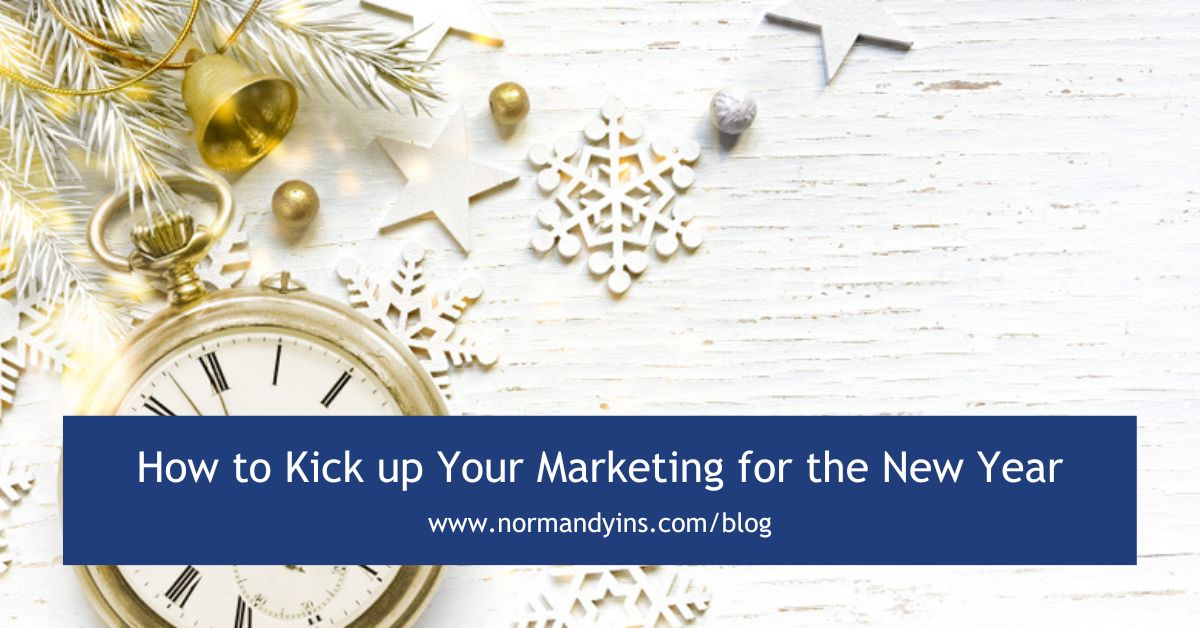 How to kick up marketing for the holidays and New Year - Normandy Insurance
