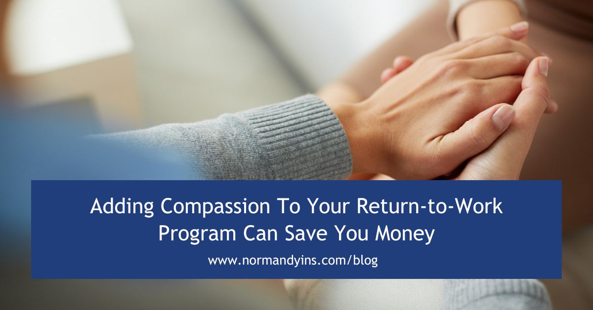 Adding Compassion To Your Return-to-Work Program Can Save You Money ...