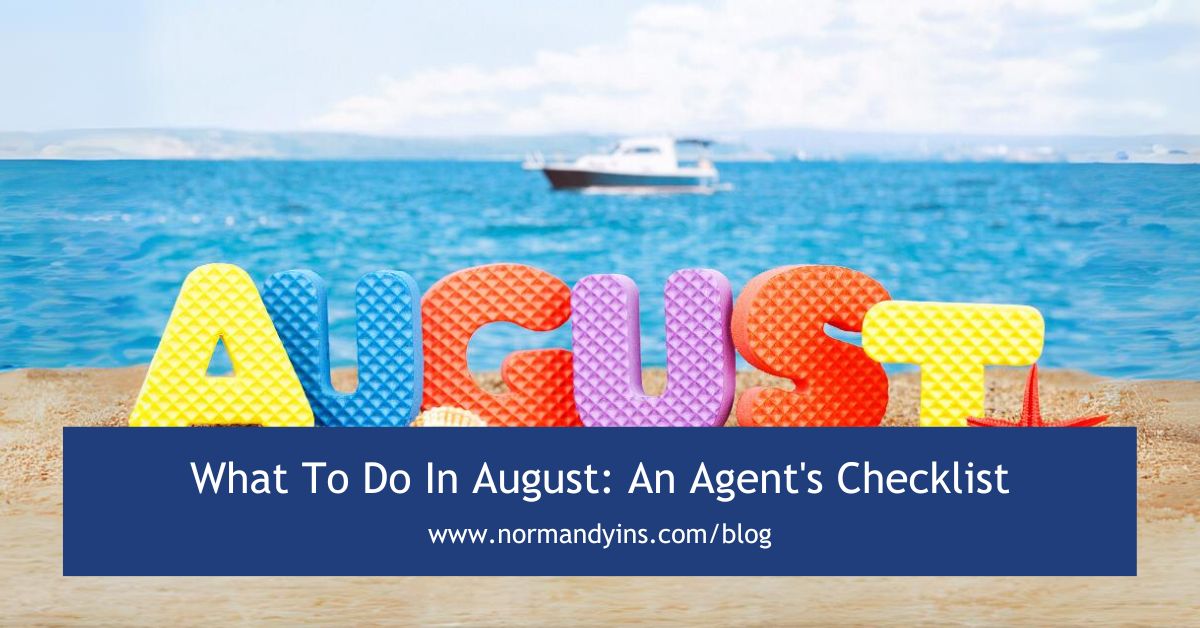 What To Do In August: An Agent's Checklist - Normandy Insurance