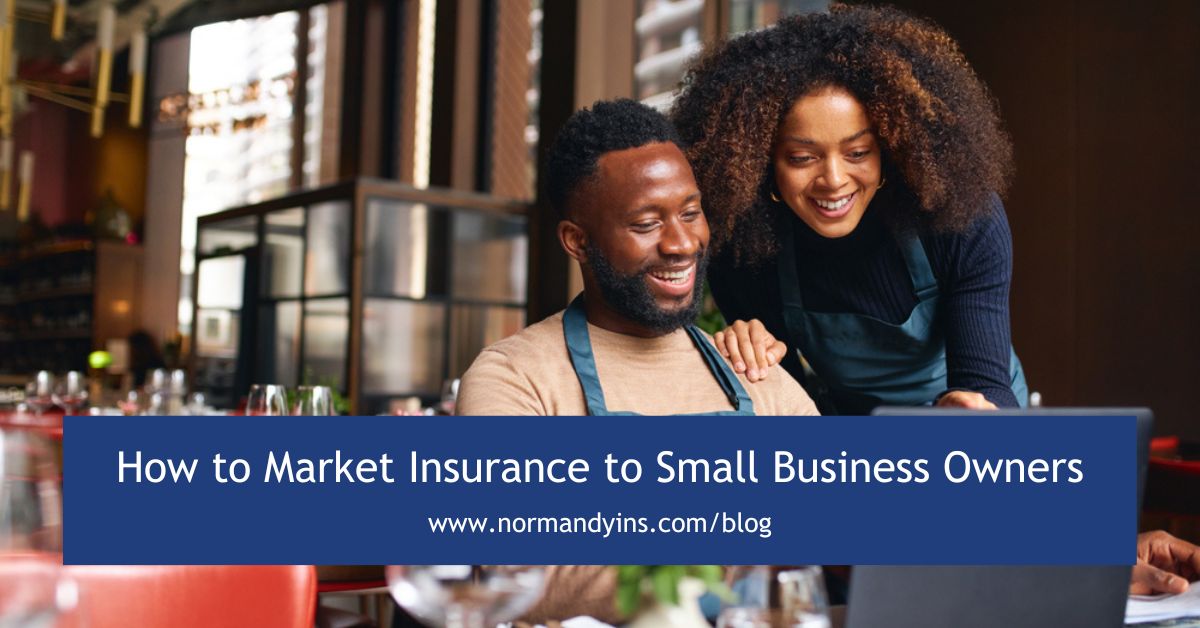 How to market to small business owners for insurance agents - Normandy ...