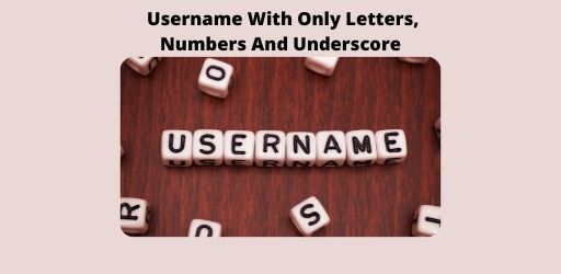 Username-with-only-letters-numbers-and-underscore