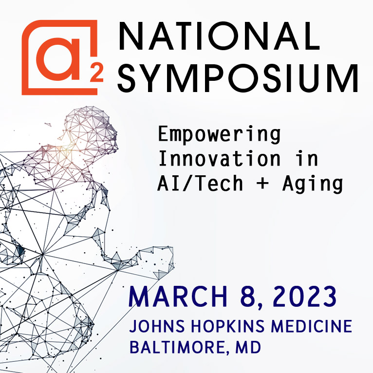 a2 National Symposium: Empowering Innovation in AI/Tech + Aging ...