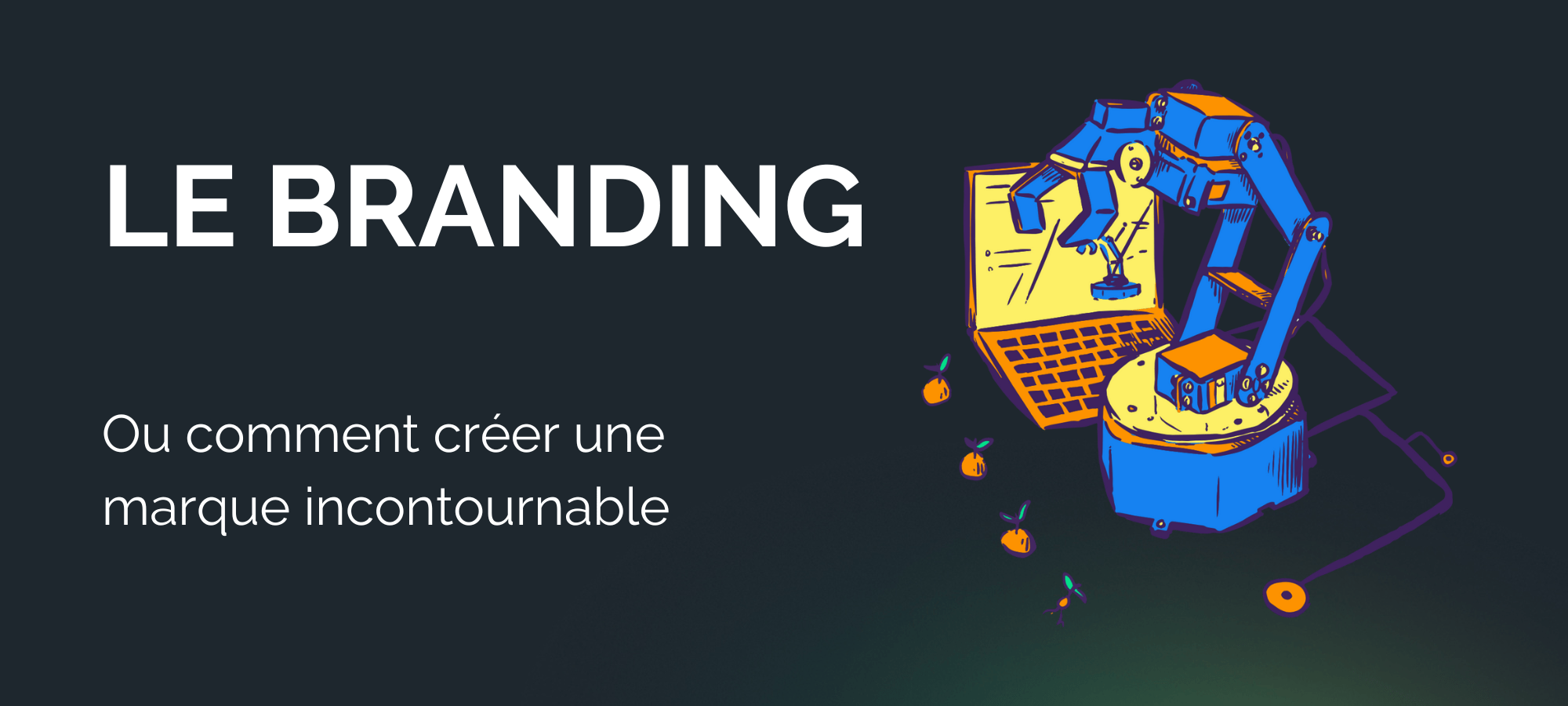 Les guide ultime du branding pour exploser ta croissance