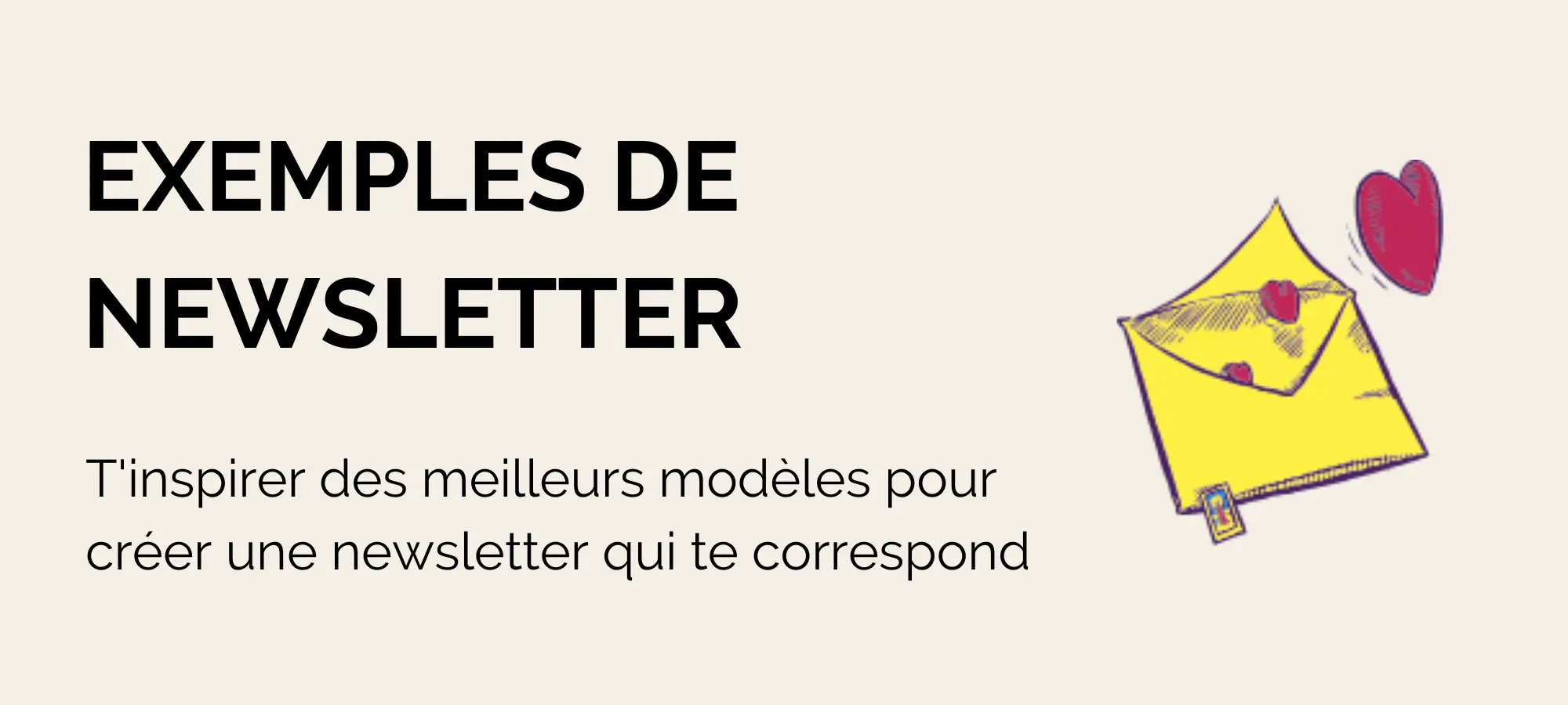 5 exemples de Newsletter à (absolument) connaître pour se lancer 💌