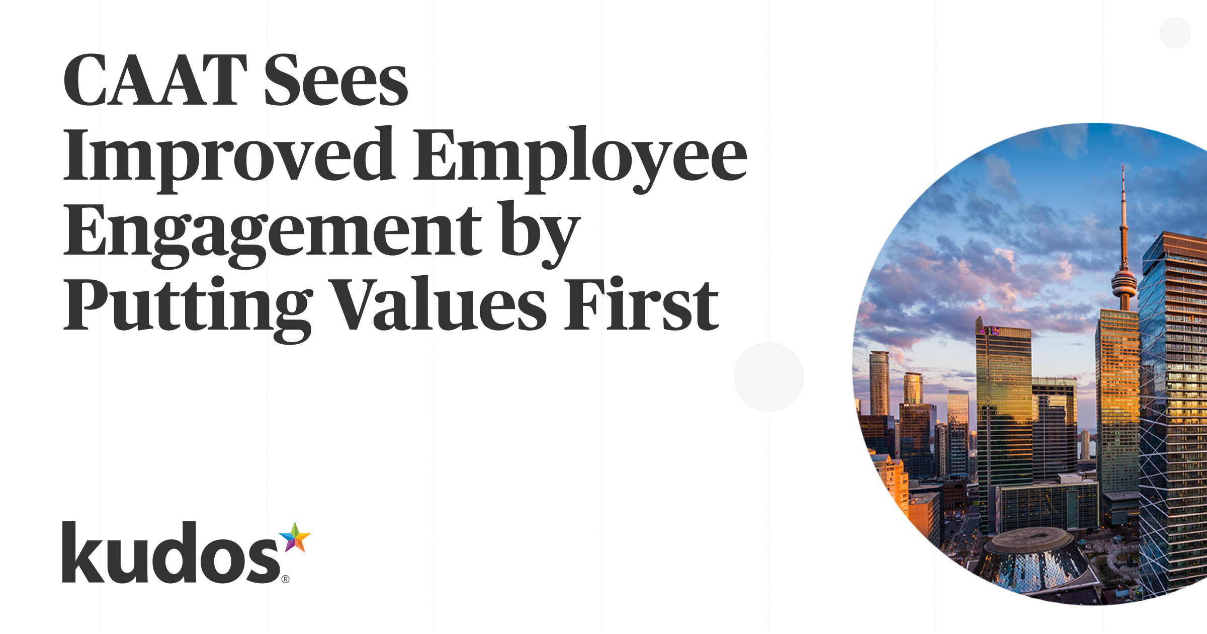 CAAT Sees Improved Employee Engagement by Putting Values First | Case Study | Kudos®