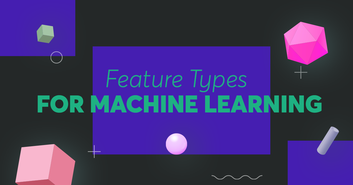 Feature Types for Machine Learning - Hopsworks