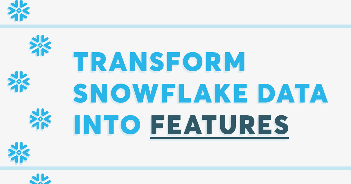 How to Transform Snowflake Data into Features with Hopsworks - Hopsworks