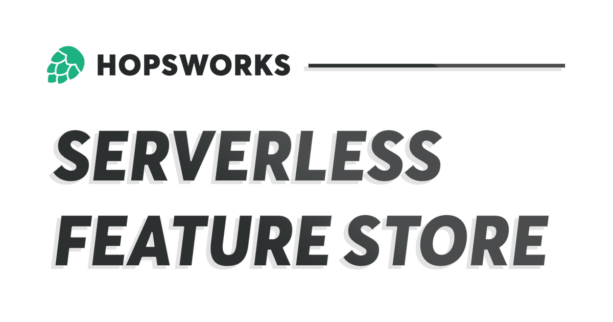 Serverless Feature Store - Hopsworks