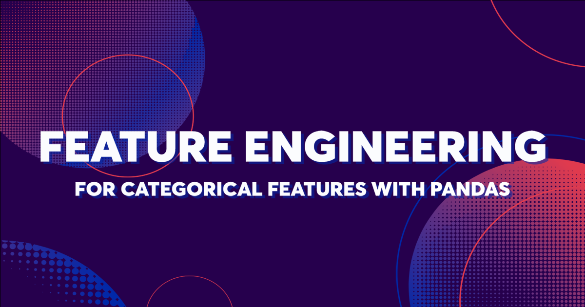 Feature Engineering for Categorical Features with Pandas - Hopsworks