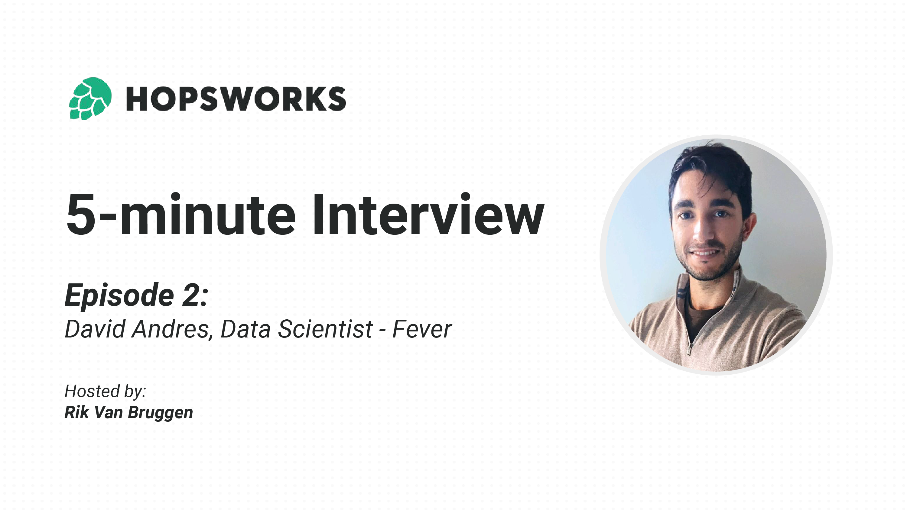 5-minute Interview with David Andres - Hopsworks