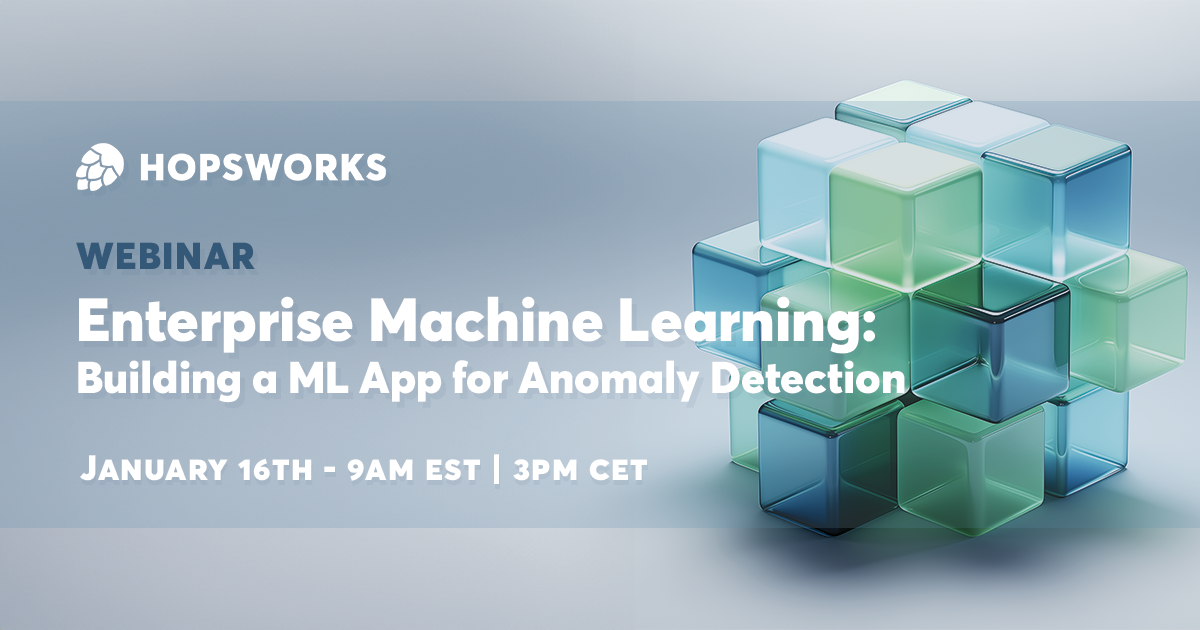 Enterprise ML: Build ML Apps for Anomaly Detection - Hopsworks