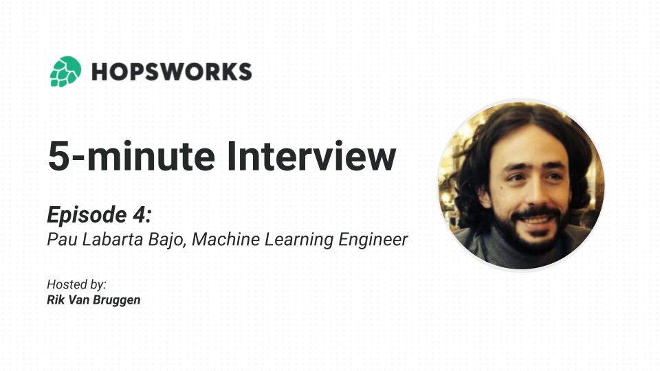 5-minute Interview with Pau Labarta Bajo - Hopsworks