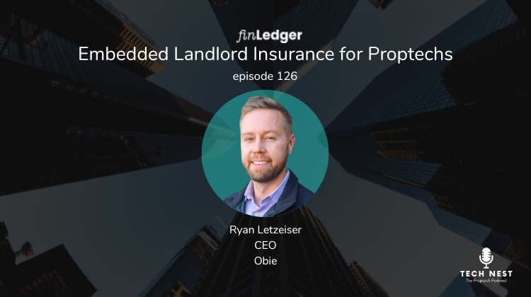 Embedded Landlord Insurance for Proptechs with Ryan Letzeiser, CEO of Obie