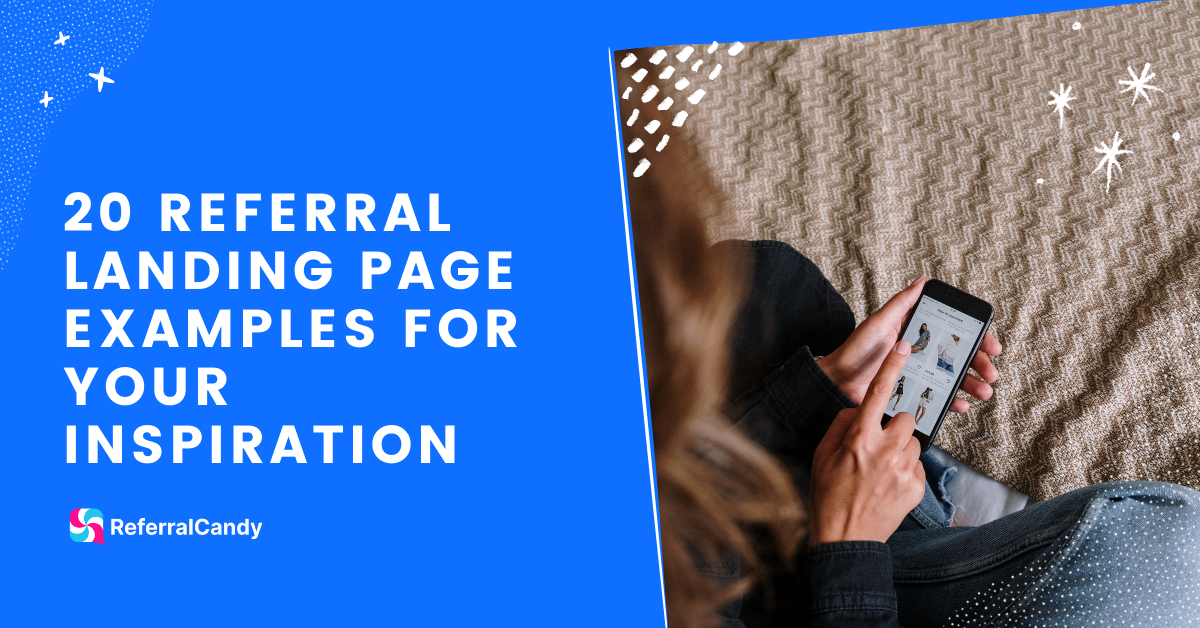 25+ Referral Landing Page Examples (And Why They Work)