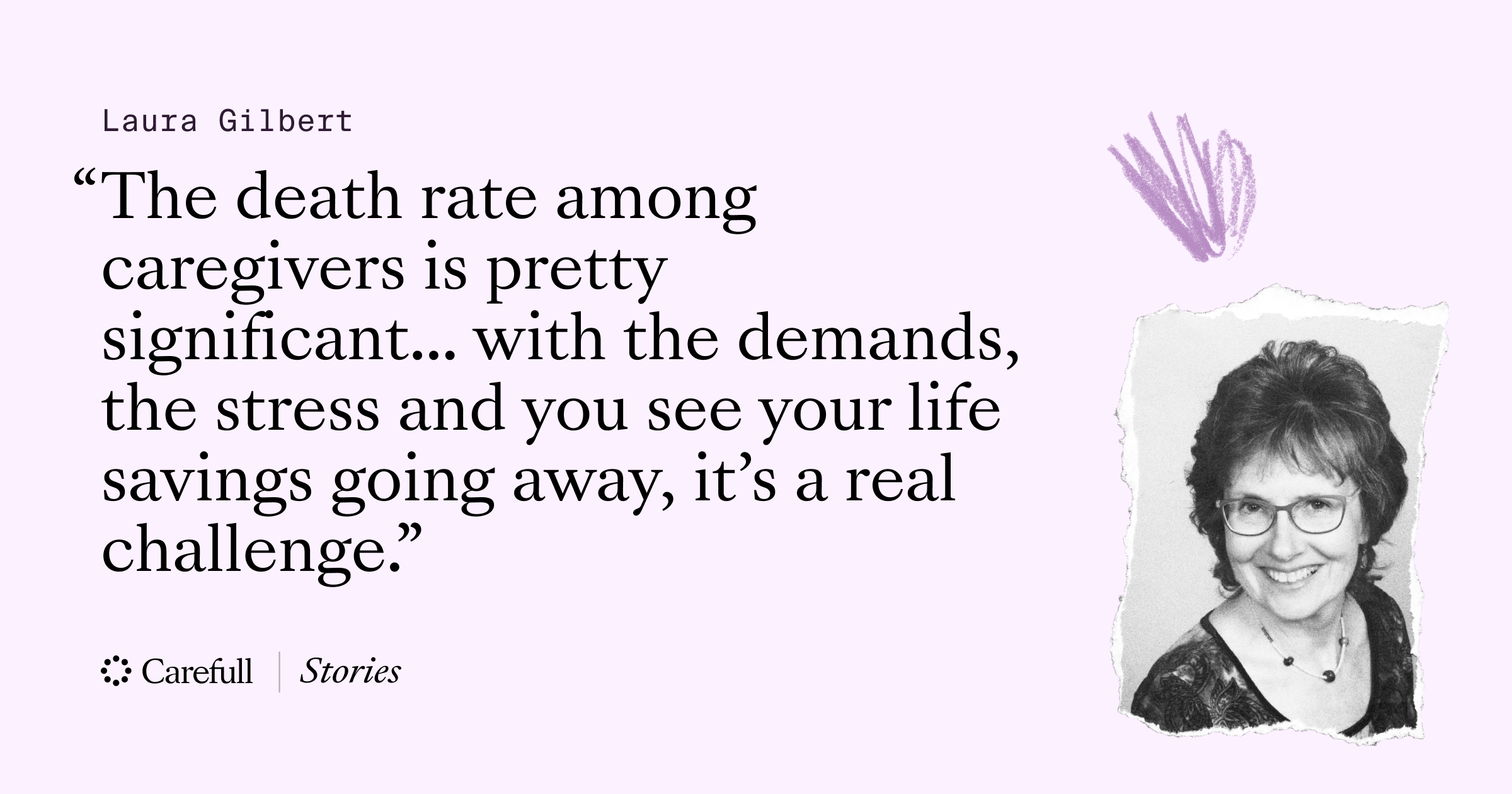 The demands of caregiving forced Laura to retire early.