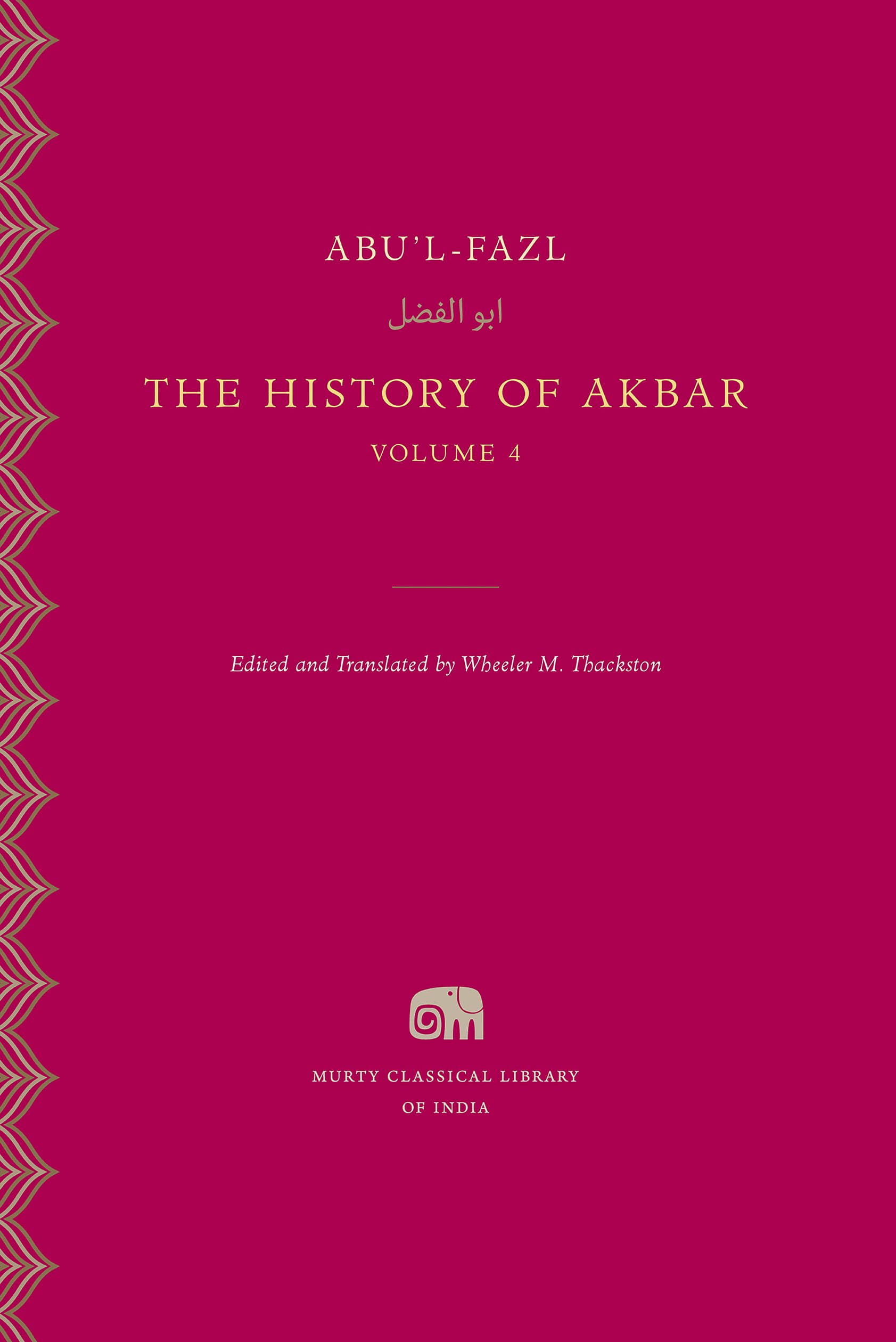 The History of Akbar, Volume 4 - Murty Classical Library of India