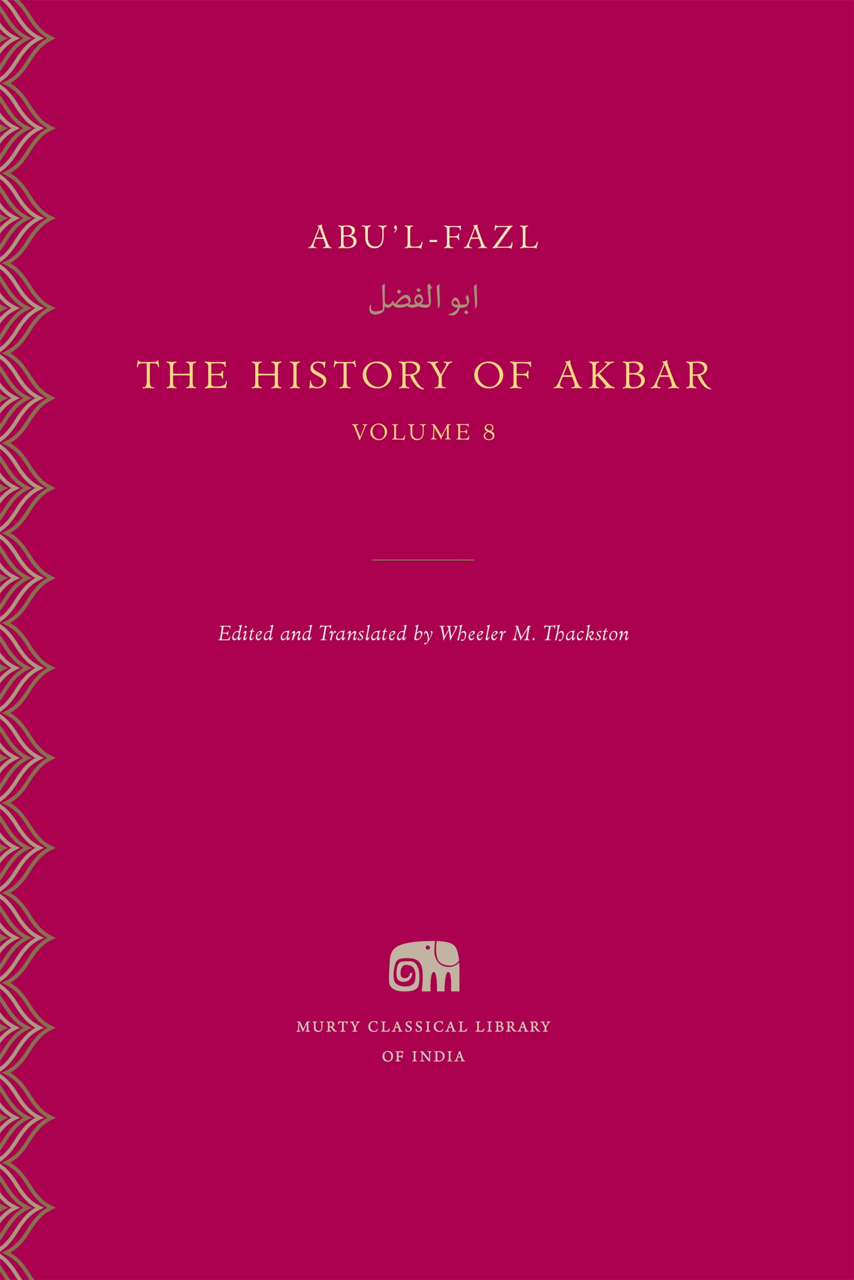 The History of Akbar, Volume 8 - Murty Classical Library of India