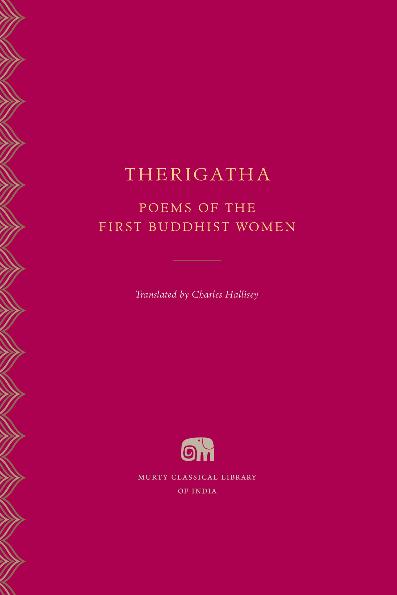 Therigatha: Poems of the First Buddhist Women - Murty Classical Library ...